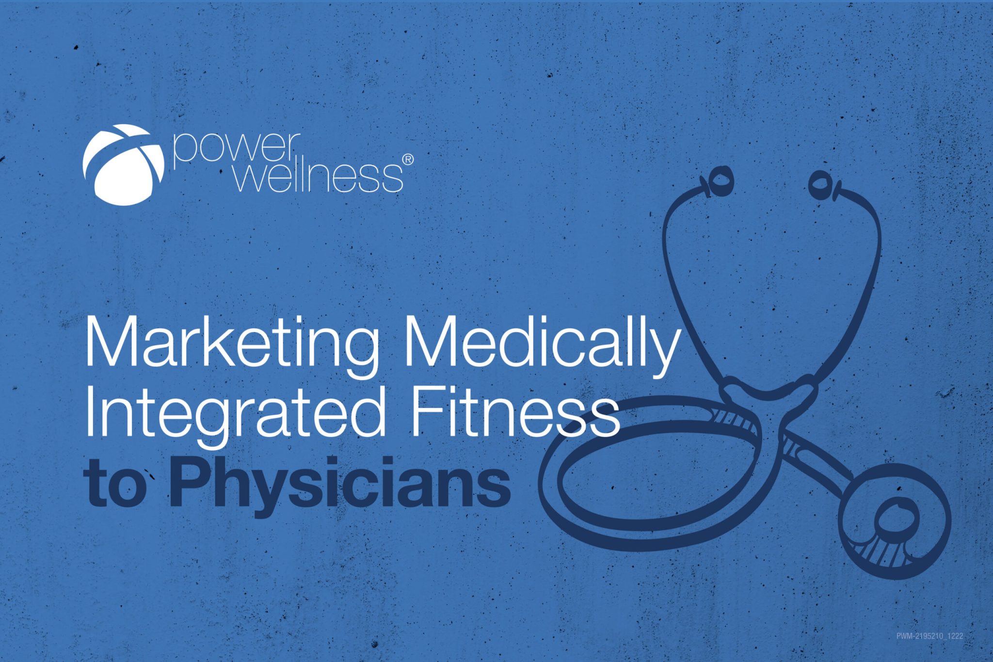 Marketing Medically Integrated Fitness to Physicians - Power Wellness